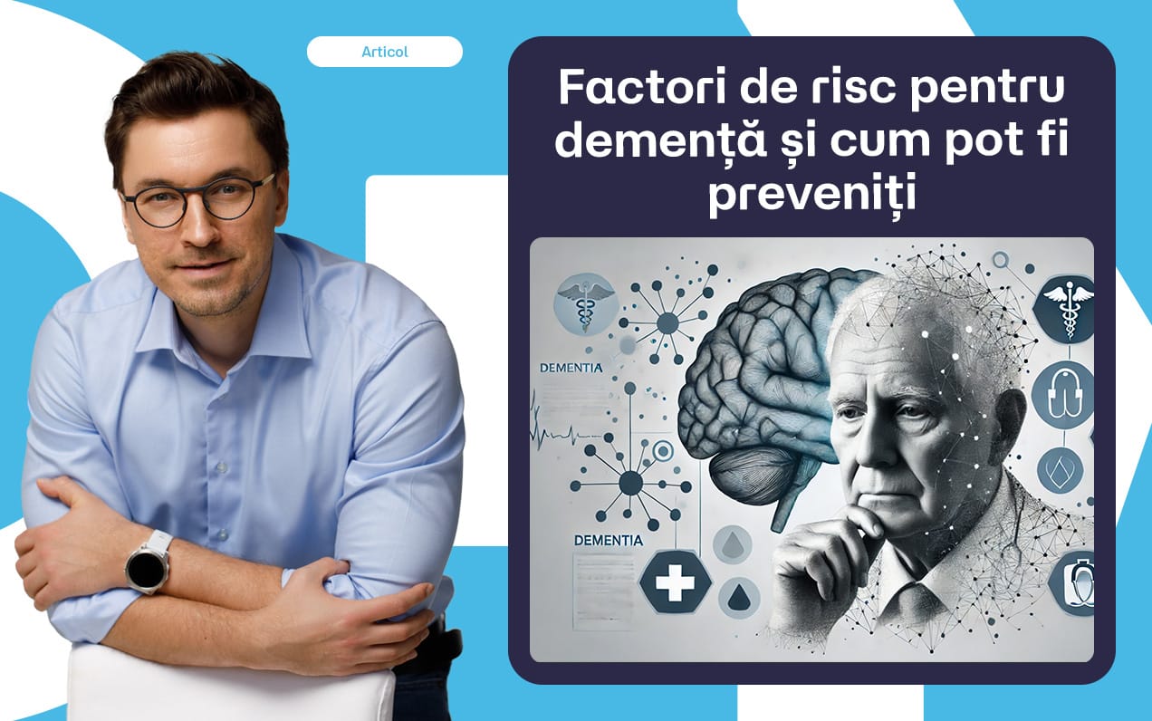 Factori de risc pentru demență - Cum pot fi preveniți - Dr. Mihail