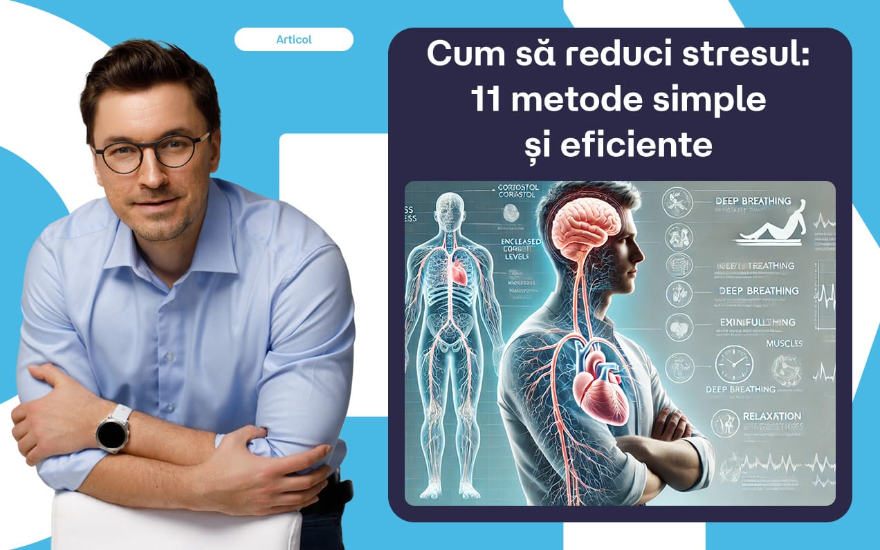 Cum să reduci stresul: 11 metode simple și eficiente - Dr. Mihail