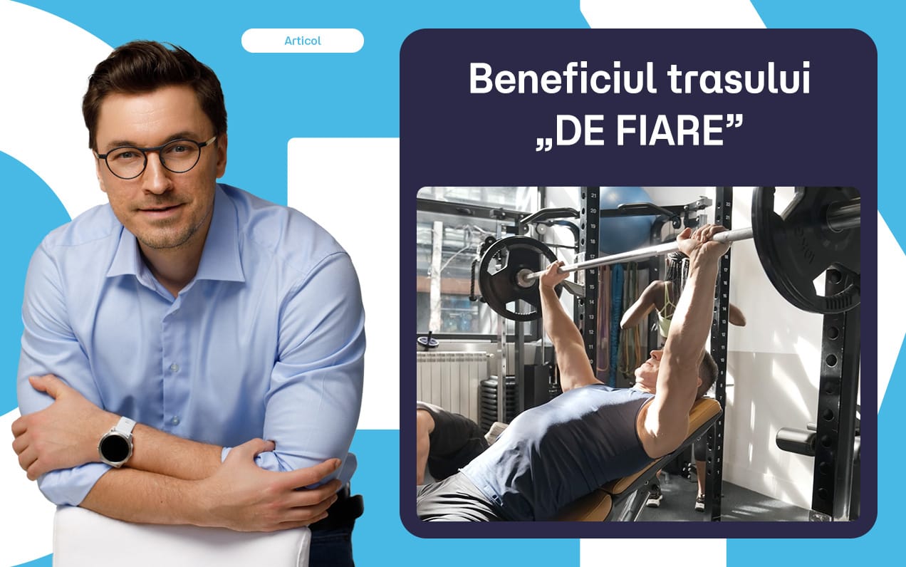 Un beneficiu important al trasului de fiare - Dr. Mihail